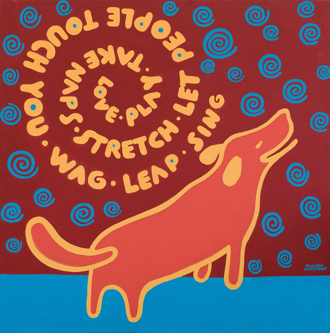 Red Dog Art, Painting, We Should Learn From a Dog. 30" X 30" Acrylic on ...