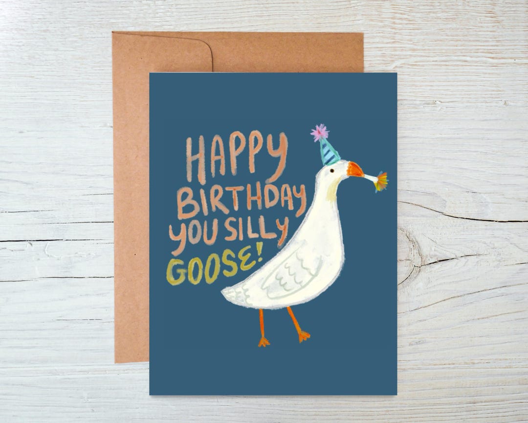 Silly Goose Birthday Card - Happy Birthday You Silly Goose! - Etsy