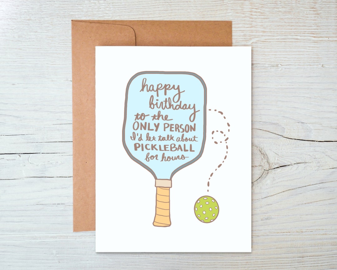 Funny Pickleball Birthday Card Happy Birthday to the Only Person Id Let ...