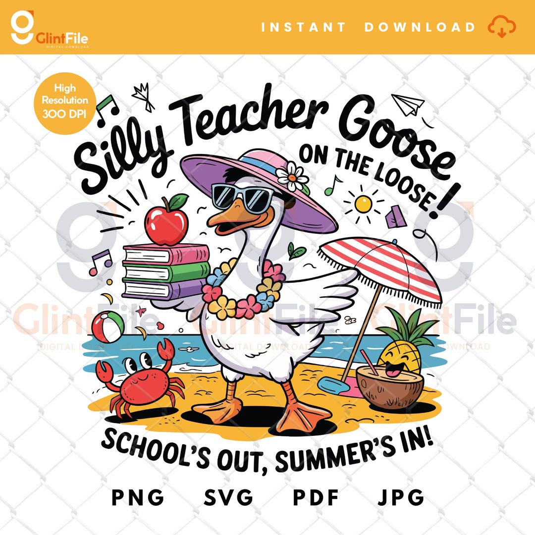 Last Day of School Teacher Goose Png, Silly Teacher Goose on the Loose ...