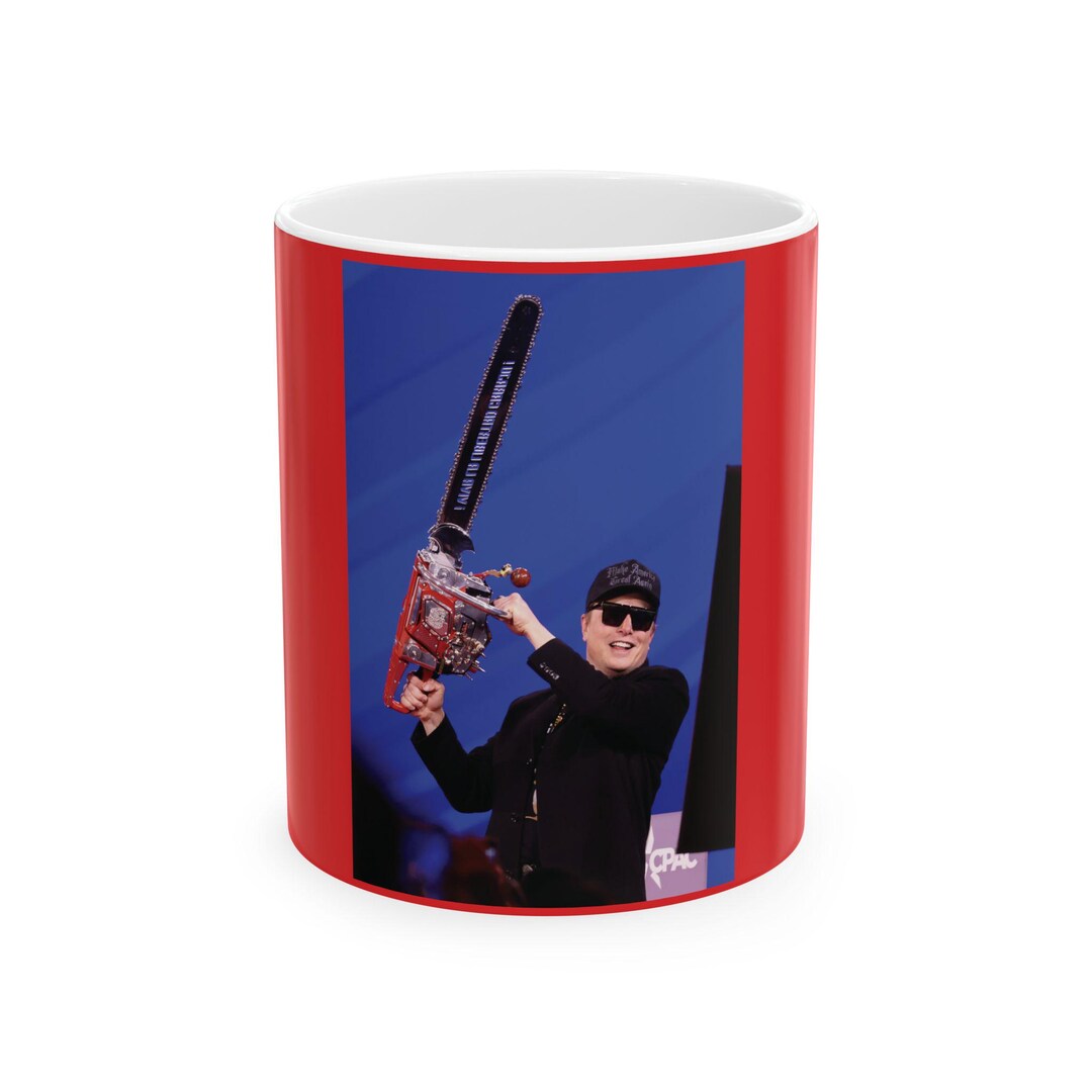 Elon Musk - Chainsaw - Ceramic Mug for Coffee Lovers - Perfect Gift for ...