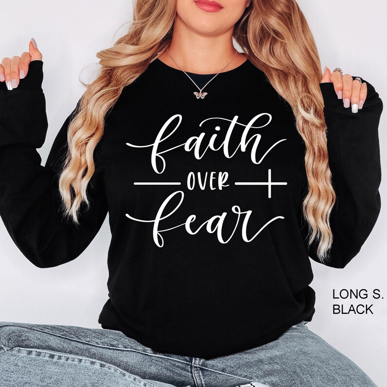 Faith Over Fear Sweatshirt,christian Shirt, Faith Shirt,religious Shirt ...