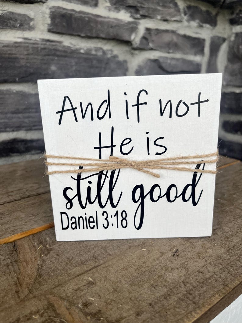 He is Still Good Bible Verse Sign - Etsy