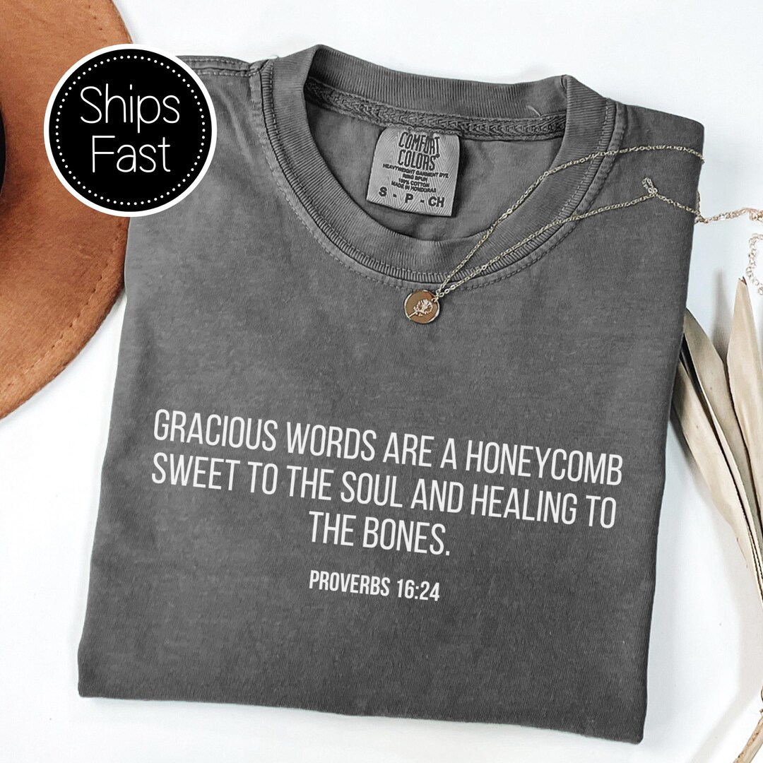 Proverbs 16:24 Christian T Shirt Bible Verse Gracious Words Comfort ...