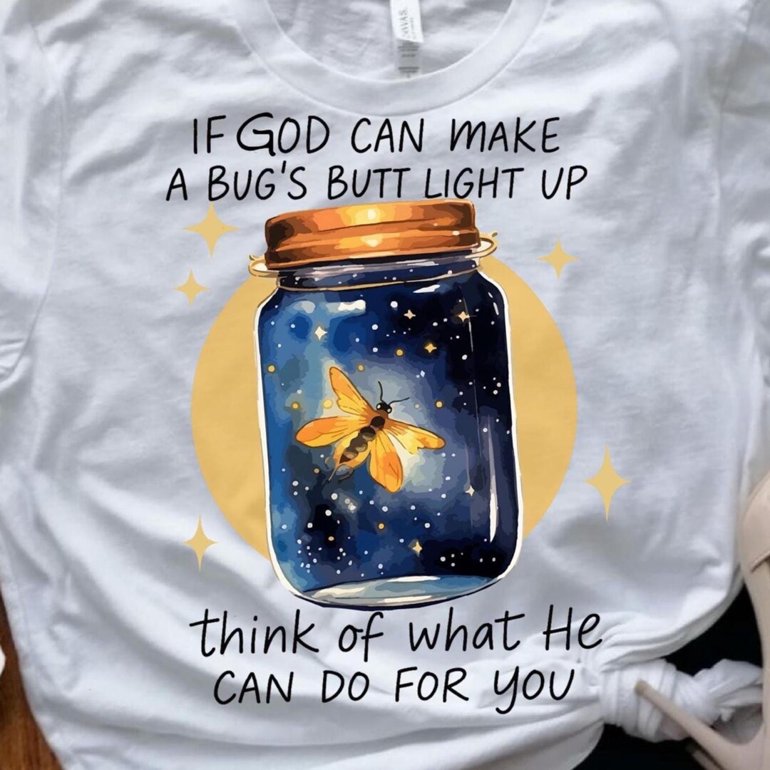 Funny Firefly in a Jar PNG: Christian Design -religious - If God Can ...
