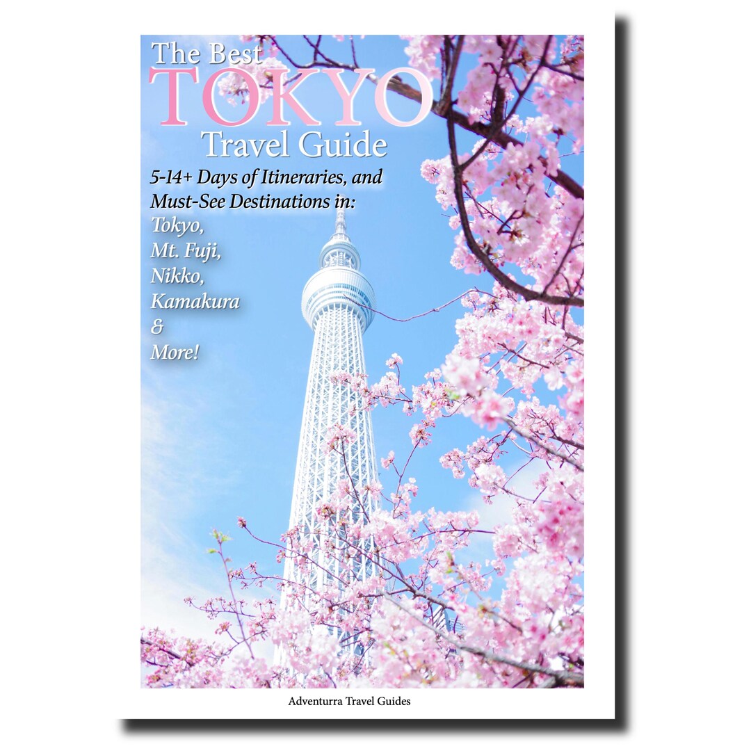 The Best Tokyo Travel Guide: 5-14+ Days of Itineraries and Must-see ...
