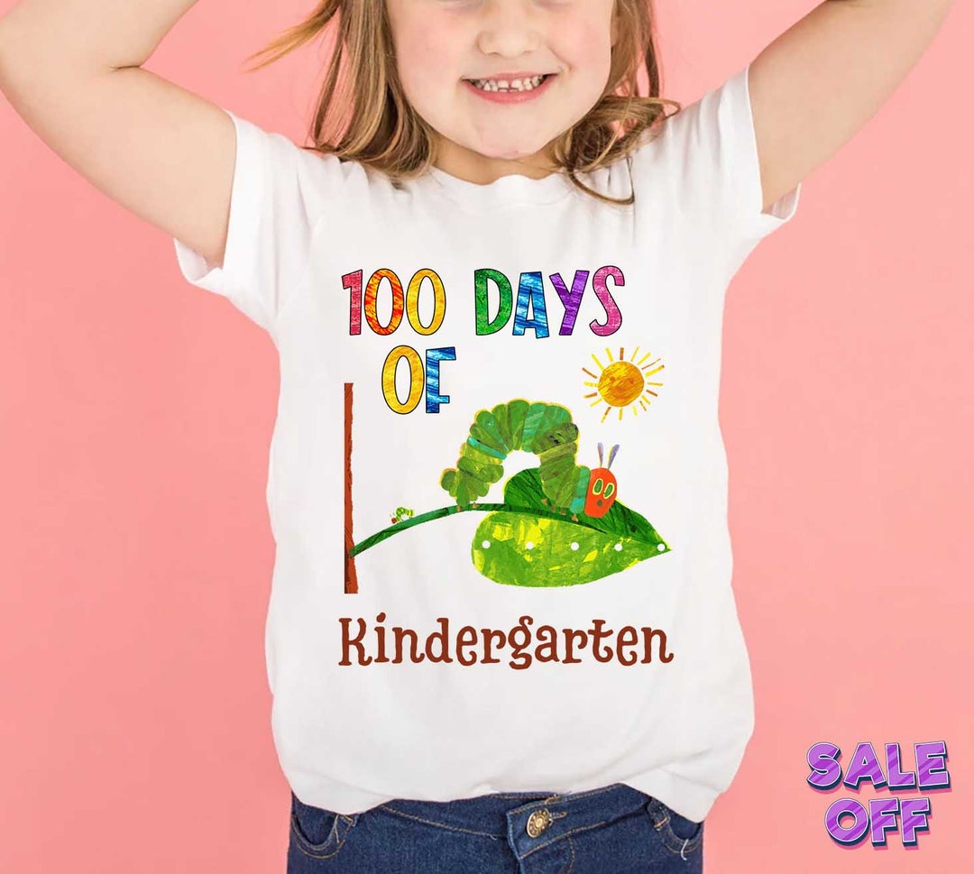 100 Days of Kindergarten Caterpillar Butterfly Shirts, Hungry ...