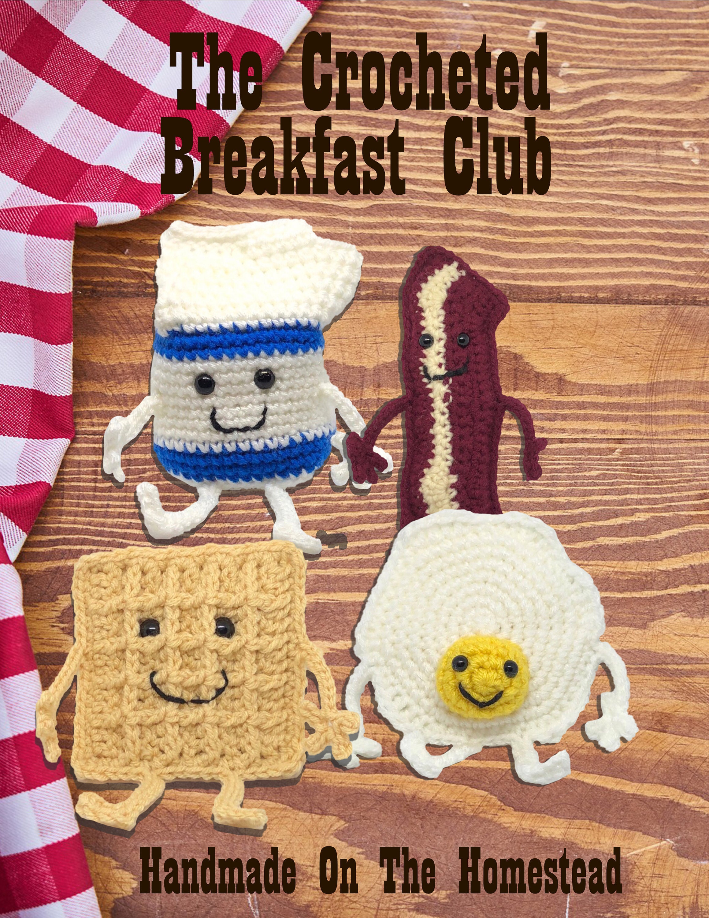 The Crocheted Breakfast Club Pattern, Bacon, Waffles, Eggs, Milk, Sunny ...