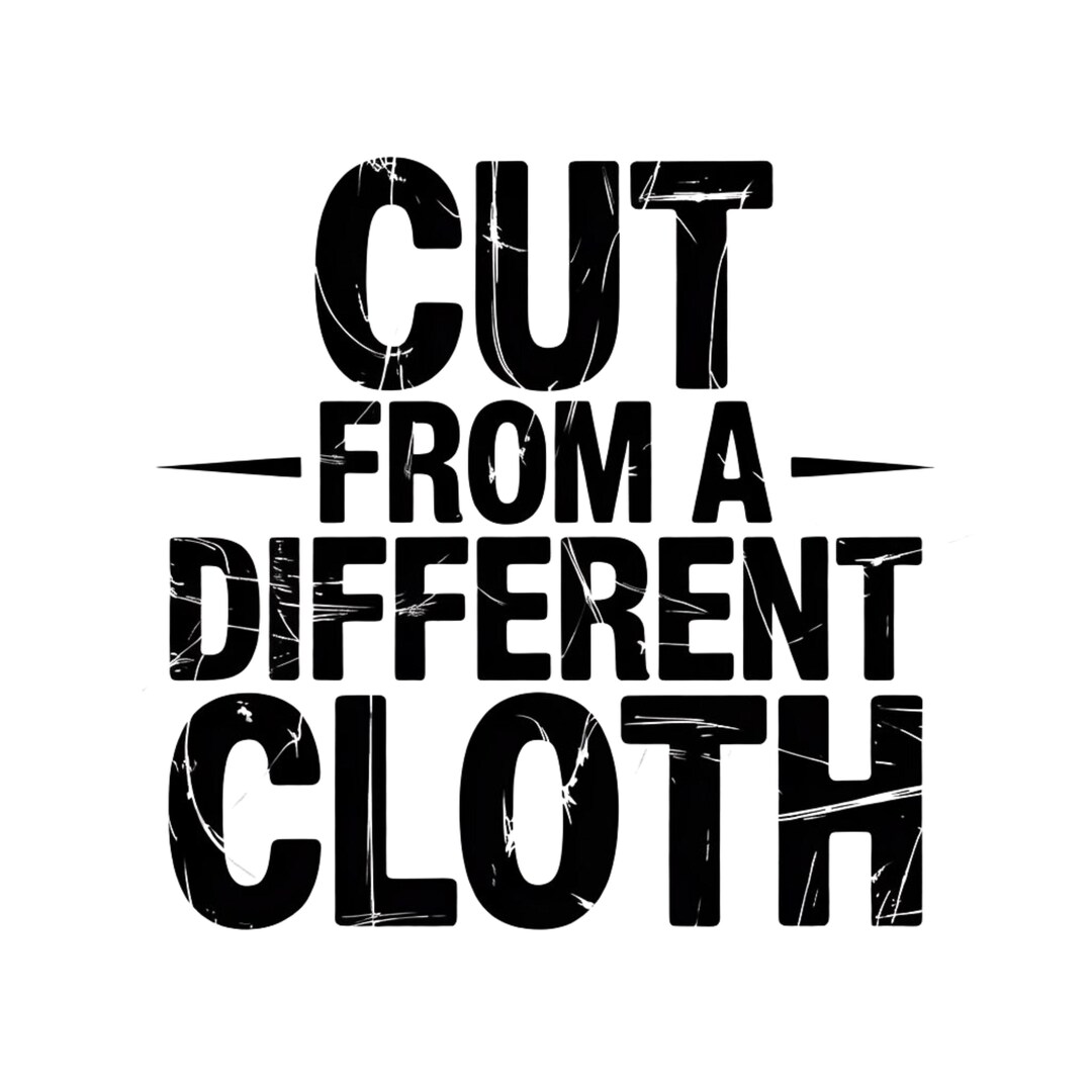 Cut From a Different Cloth Svg Png Sublimation,cut From a Different ...