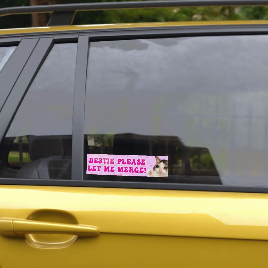 Bestie Let Me Merge Bumper Sticker, Funny Dog Cat Gen Z Meme, Bestie ...