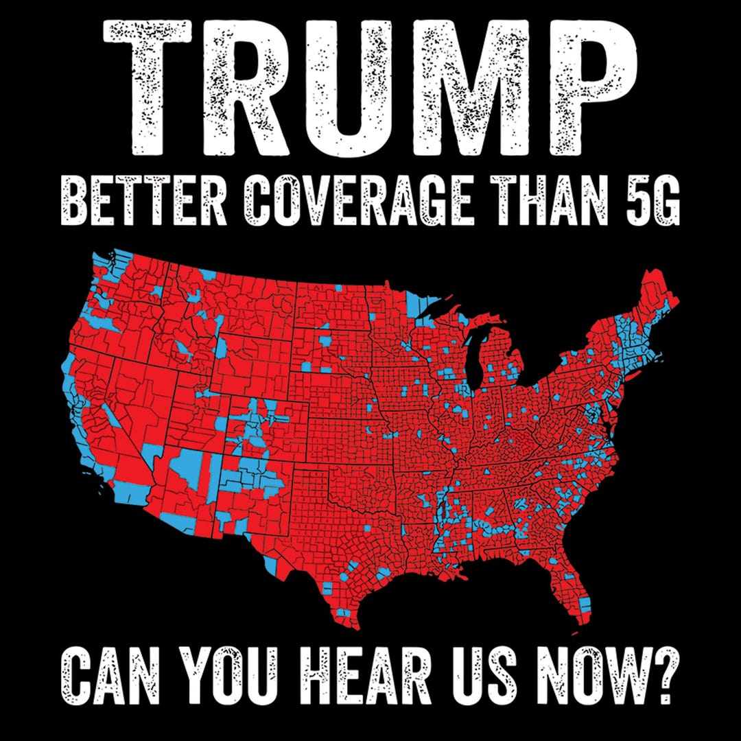 Trump Better Coverage Than 5G - Can You Hear Us Now? - PNG Design for T ...