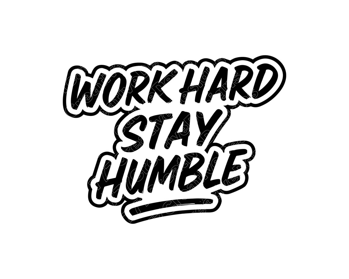 Work Hard Stay Humble Motivational Quote Vector Illustration, SVG, PNG ...