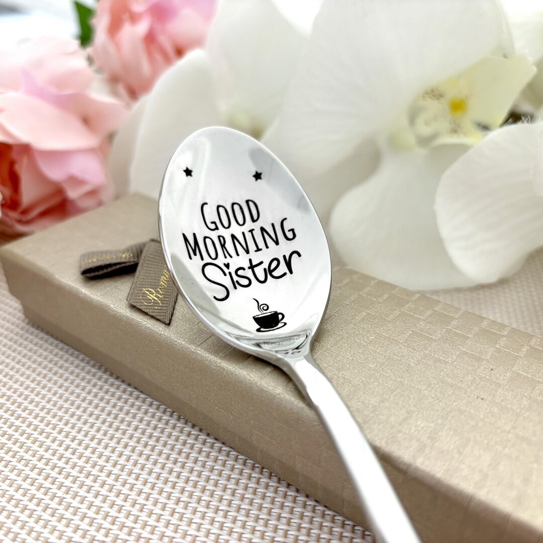 Good Morning Sister - Custom Engraved Spoon - Gift for Sister, Birthday ...
