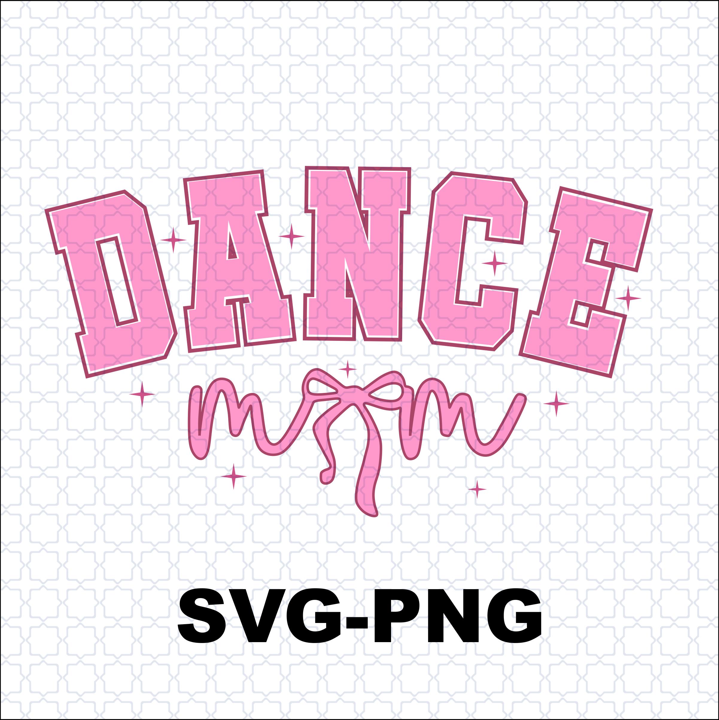Dance Mom SVG and Png Files, Dance Mom Era Svg, Dance Mom Life SVG, in ...