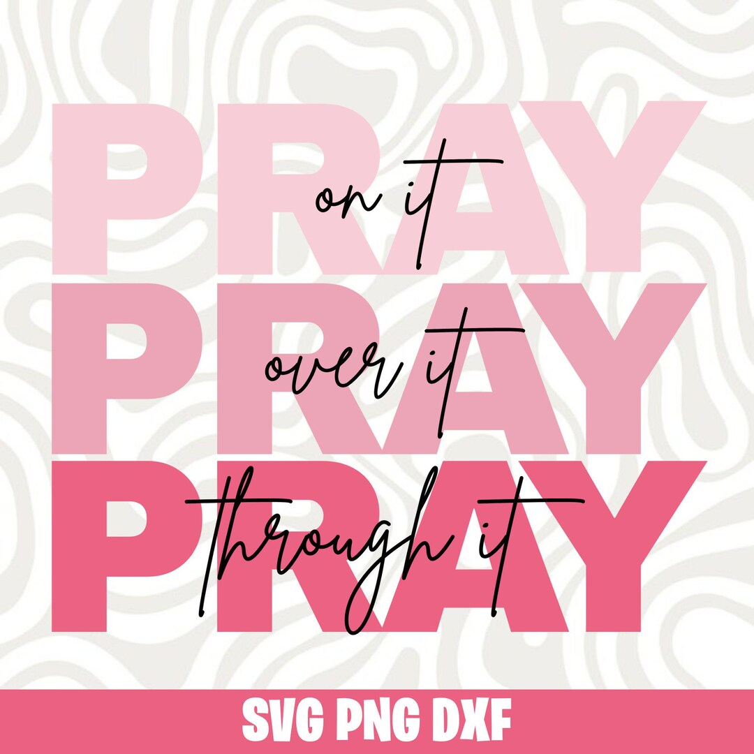 Pray on It Svg, Pray Over It, Pray Over It Svg,christ, Power in Prayer ...