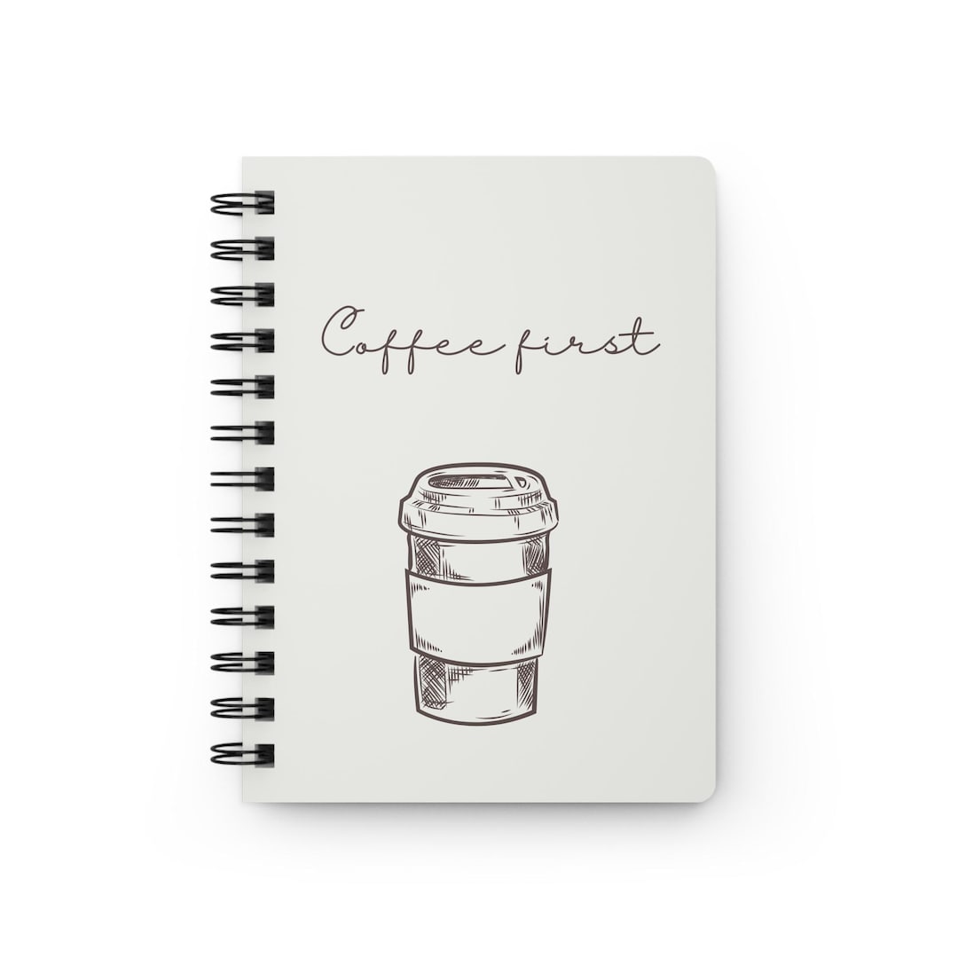 Coffee First Spiral Bound Journal Perfect for Coffee Lovers, Gift for ...