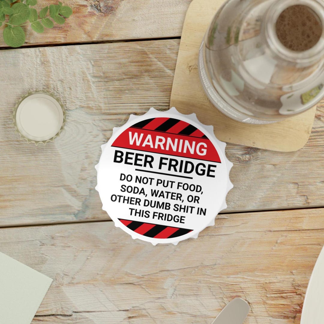 Magnetic Bottle Opener, Beer Fridge Warning Magnet, Mancave Decor, 3 ...