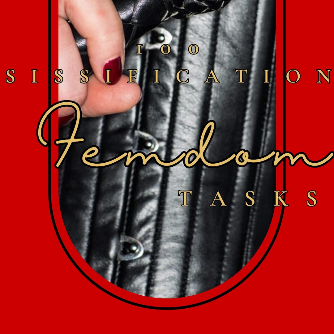 Femdom Sissification Feminization Task Bundle 100 Submissive Challenges for Dominant Women ...