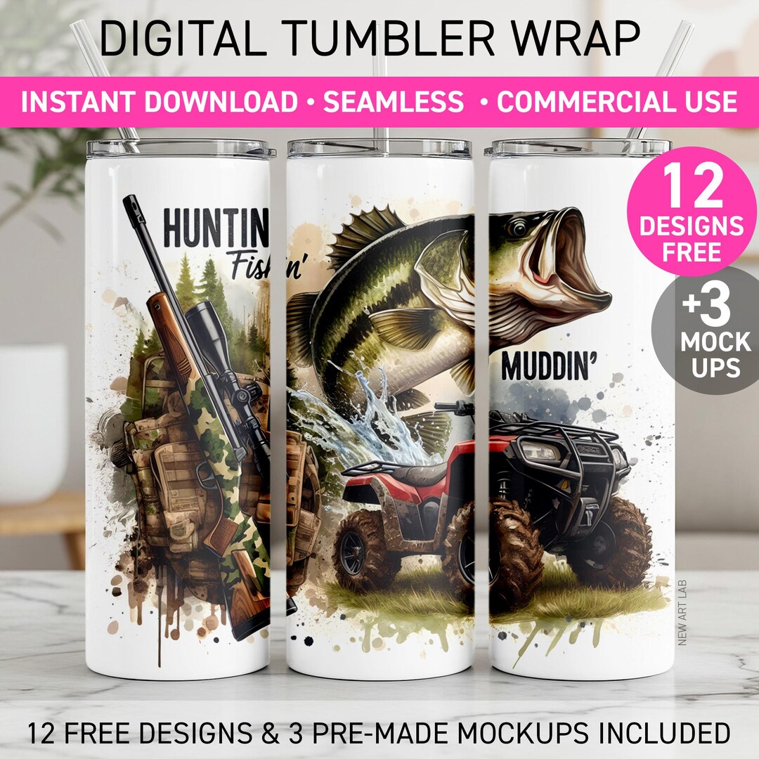 Hunting Fishing Mudding Tumbler Wrap Four Wheeler Sublimation PNG 20oz ...