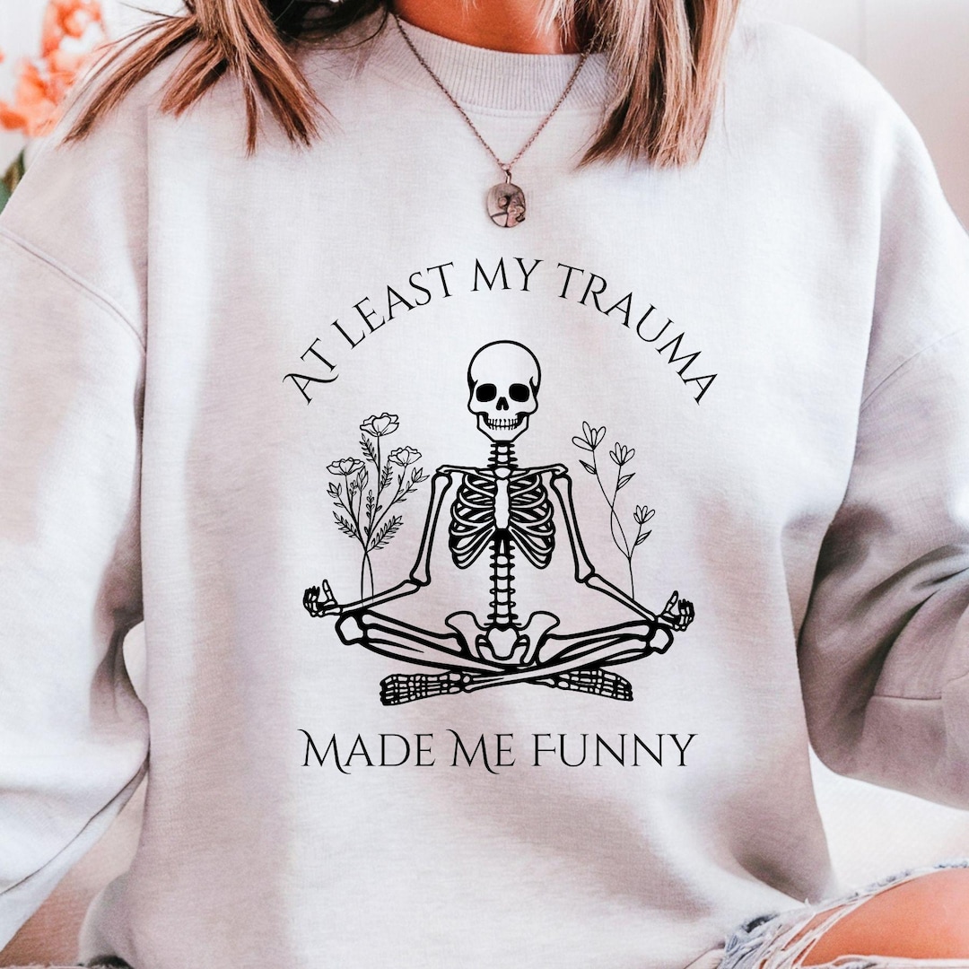 At Least My Trauma Made Me Funny PNG SVG, Dark Humor, Mental Health ...