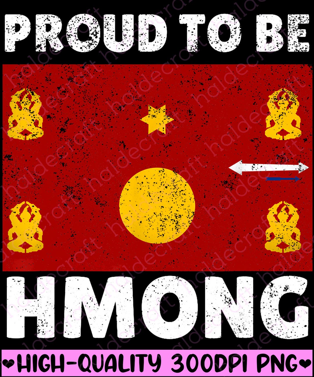 Proud to Be Hmong PNG | Vintage Grunge Hmong Flag Design | High-quality ...