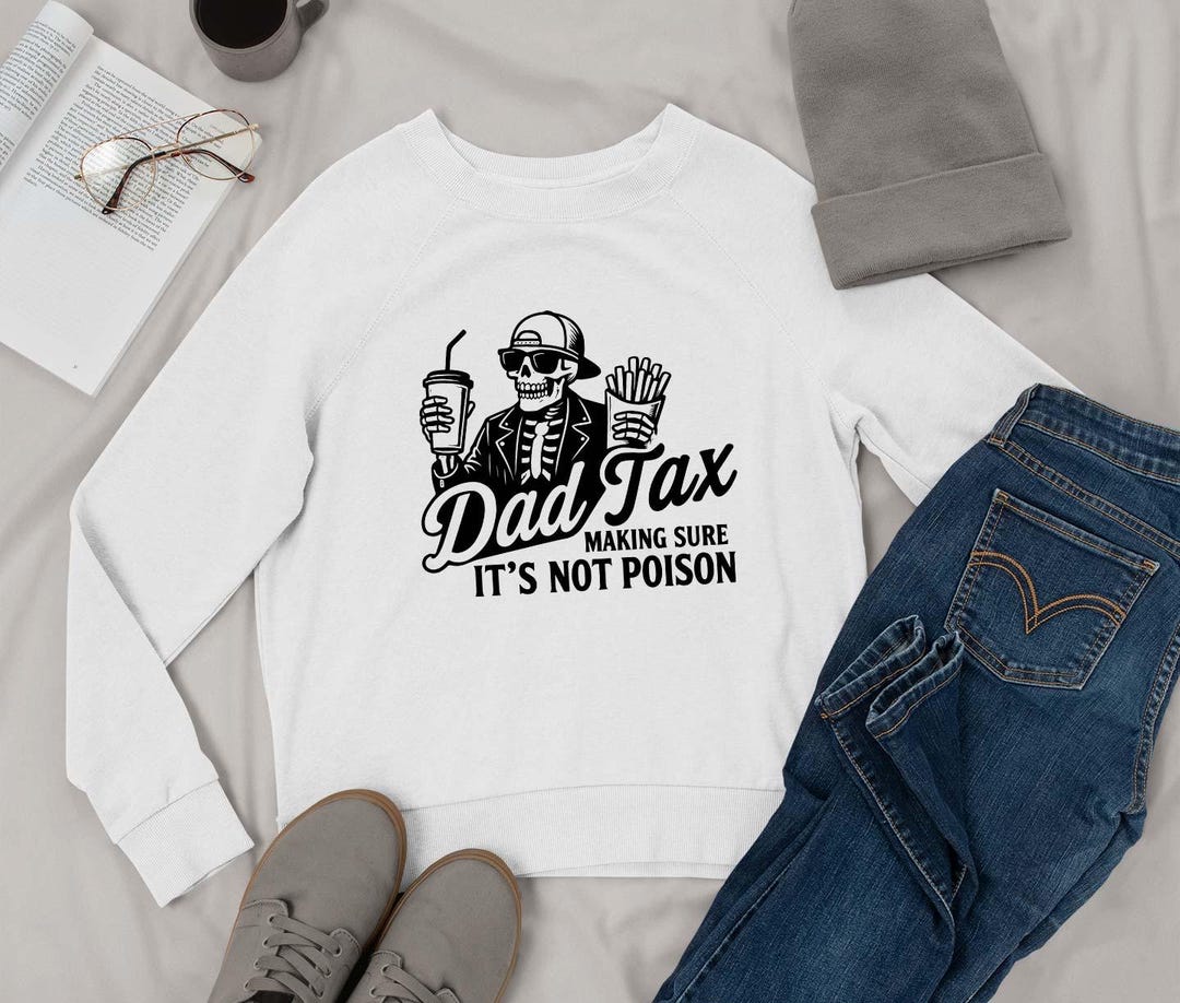 Dad Tax Svg, Dad Tax Making Sure Its Not Poison Svg, Skeleton Dad Svg ...