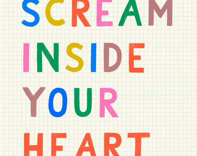 Art Print, Wall Art, Hand Lettering, Please Scream Inside Your Heart by ...