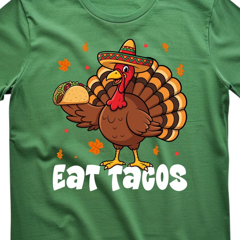 Funny Thanksgiving Turkey Eat Tacos PNG, Mexican Turkey Shirt Graphic ...