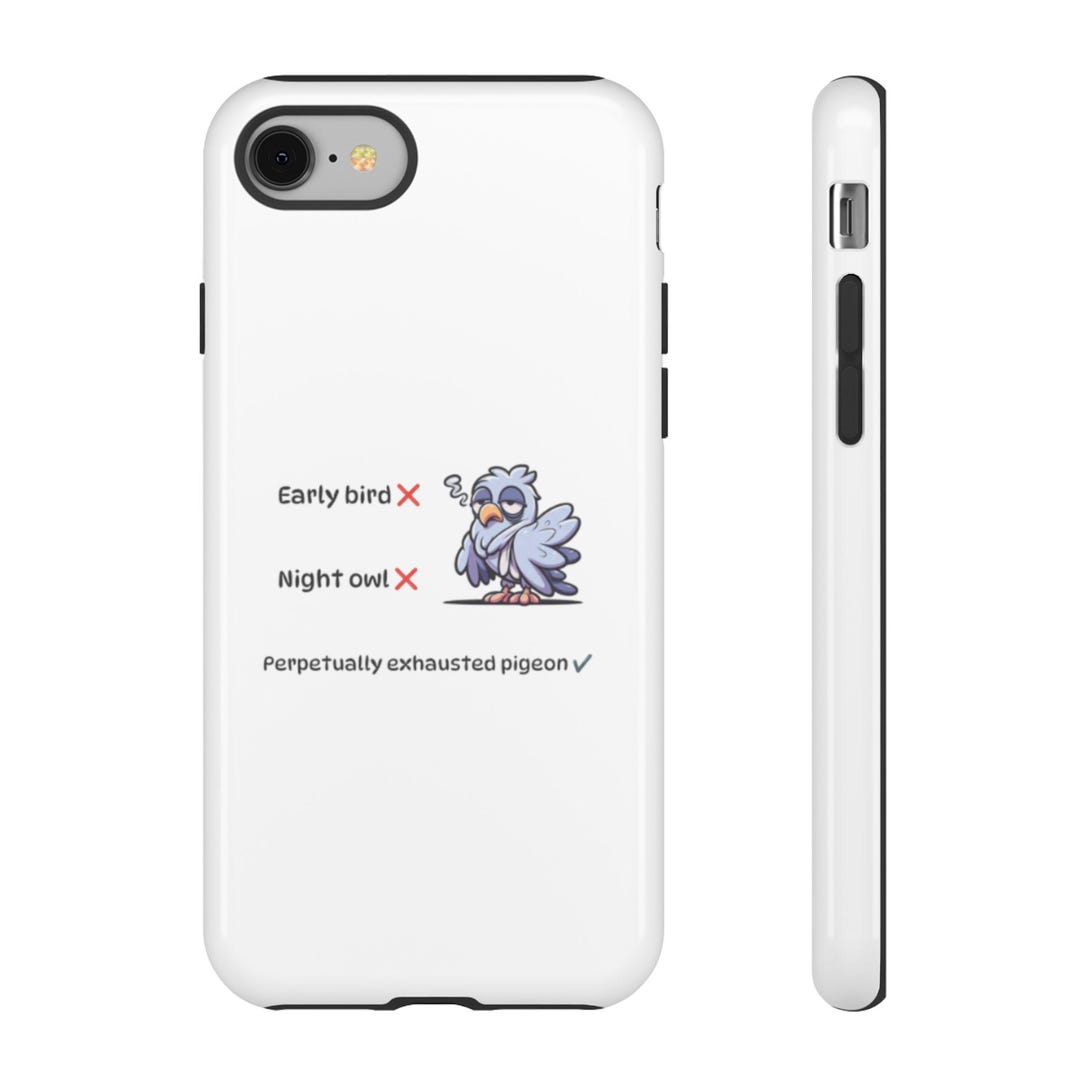 Exhausted Pigeon Phone Case - Perfect for Tired People, Funny Gift for ...