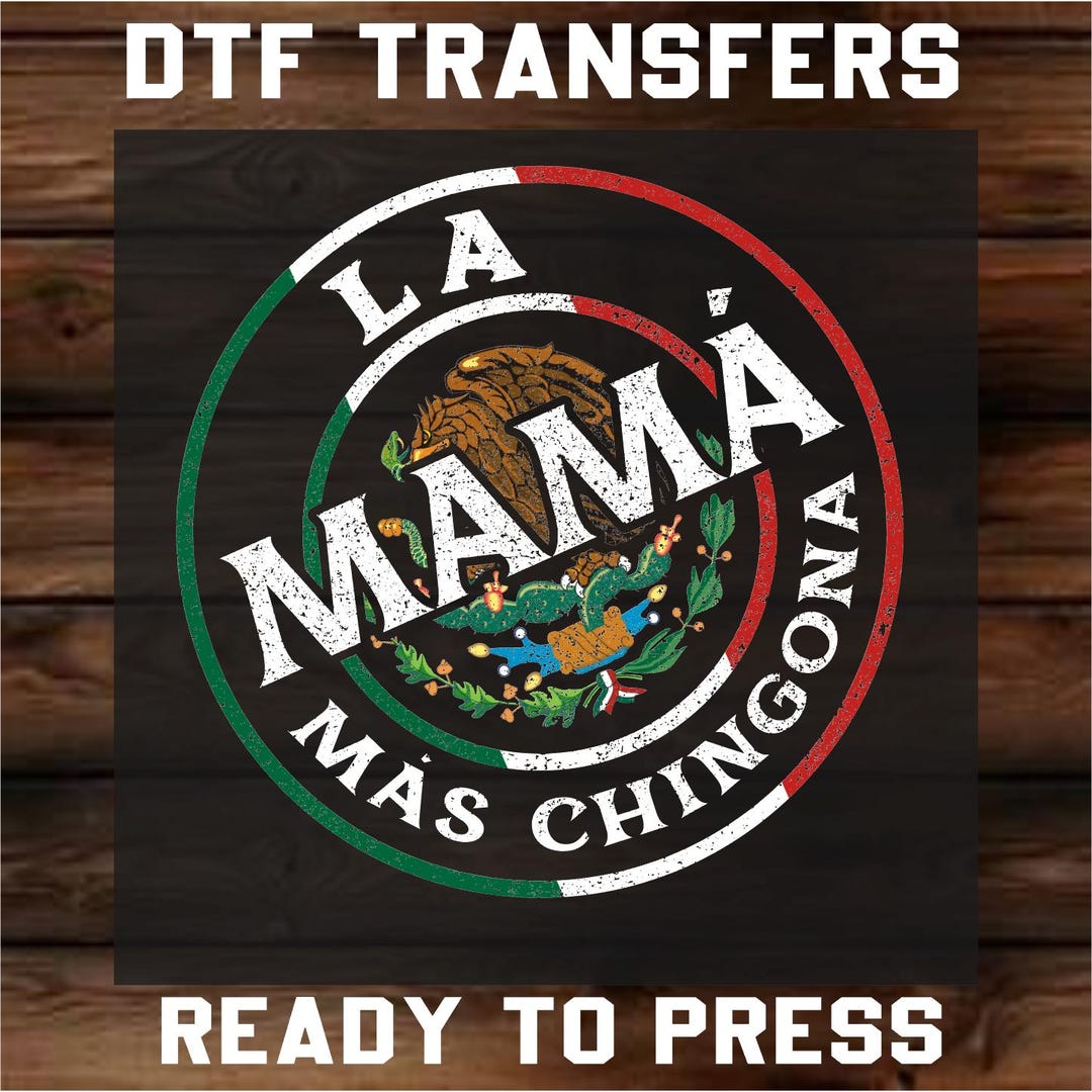 Dtf Transfer, La Mama Mas Chingona, Direct to Film Transfer - Etsy