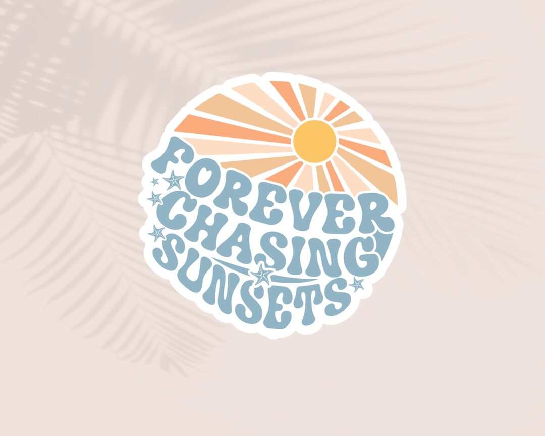 Forever Chasing Sunsets Sticker: Handmade Matte Vinyl Laptop Decal - Etsy