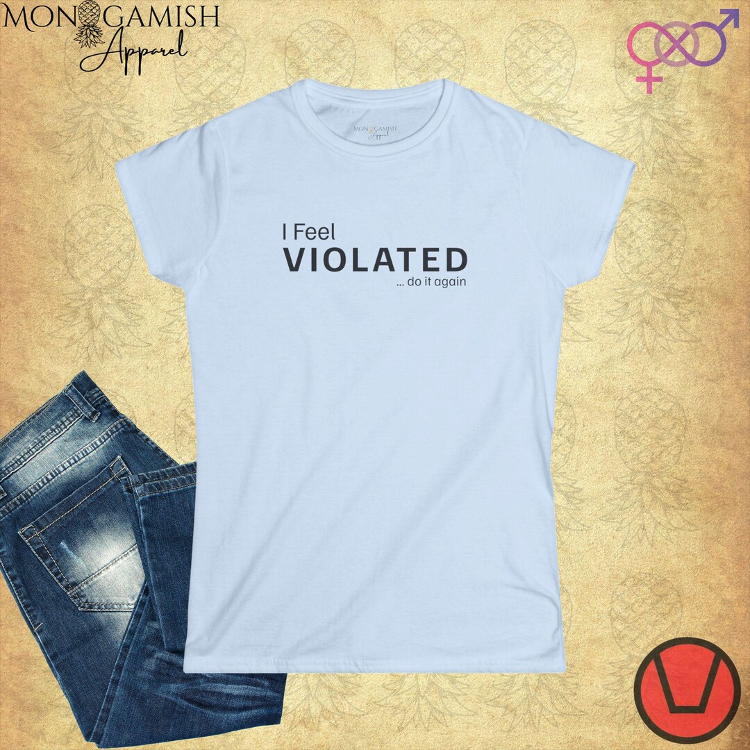 I Feel Violated Women's Tee - Etsy