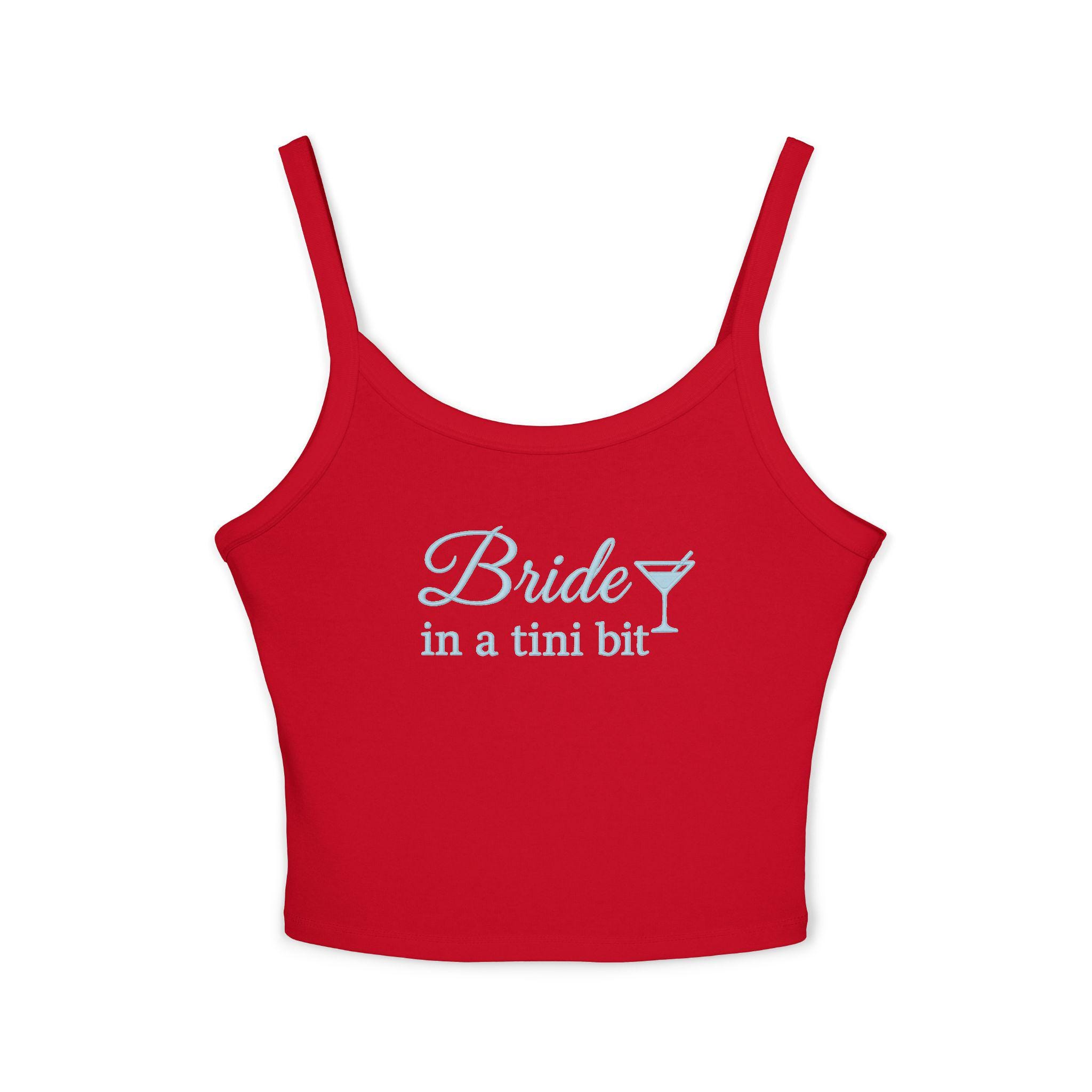 Bride Tribe Spaghetti Strap Tank Top, Bride in a Tini Bit Tank Top ...