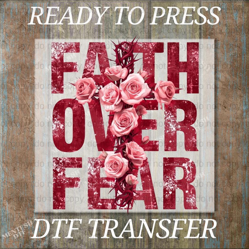 Faith Over Fear DTF Transfer, Ready to Press Floral Christian Bible ...