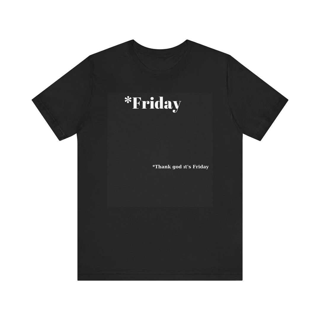Friday Tshirt,thank God It's Friday T-shirt, Unisex Casual Tee for ...