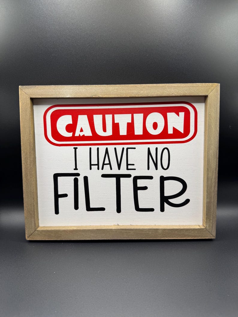 Funny Caution Sign | No Filter Warning Wood Sign | Sarcastic Home Decor ...