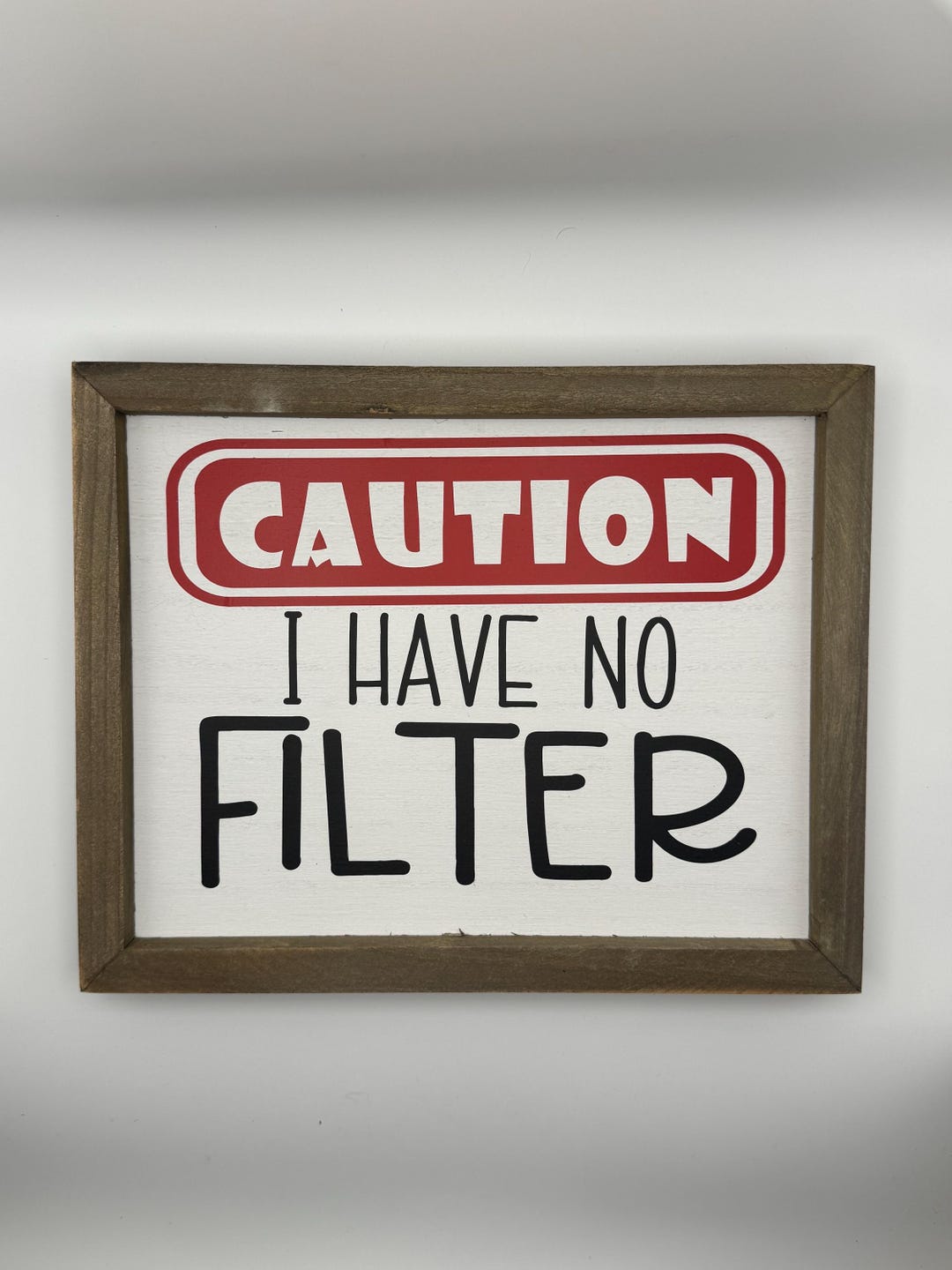 Funny Caution Sign | No Filter Warning Wood Sign | Sarcastic Home Decor ...