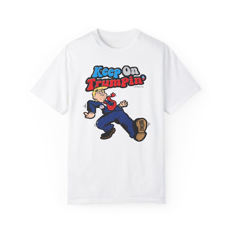 KEEP ON TRUMPIN' Funny Unisex T-shirt Design, 100% Original Art, Bold ...
