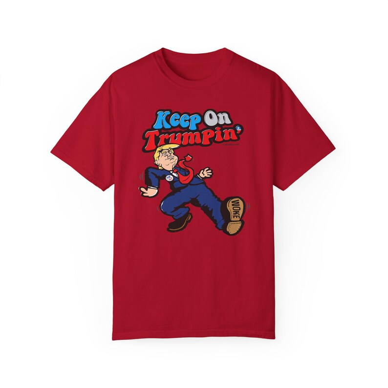 KEEP ON TRUMPIN' Funny Unisex T-shirt Design, 100% Original Art, Bold ...