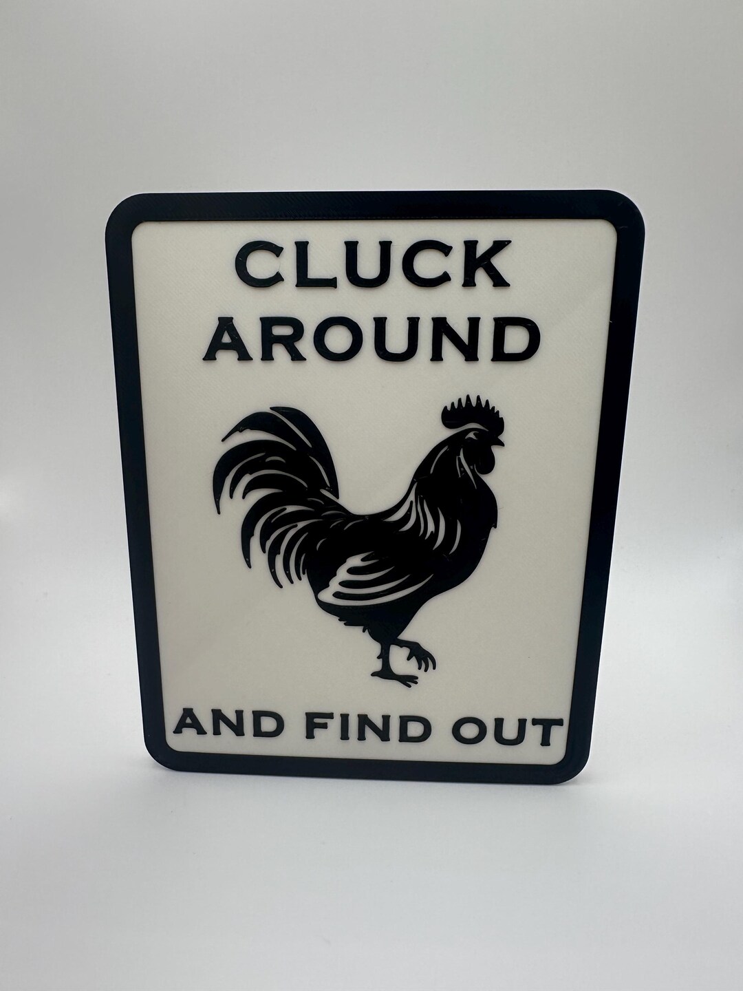 3D Printed Cluck Around and Find Out Sign | Funny Desk Sign | Funny ...
