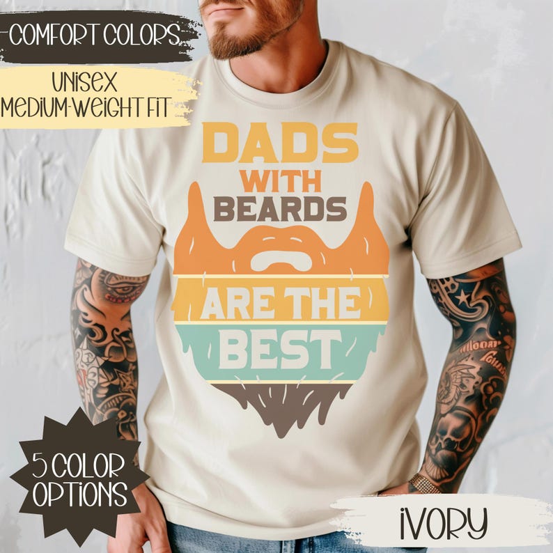 Dads With Beards Are the Best – Comfort Colors® T-shirt | Father’s Day ...