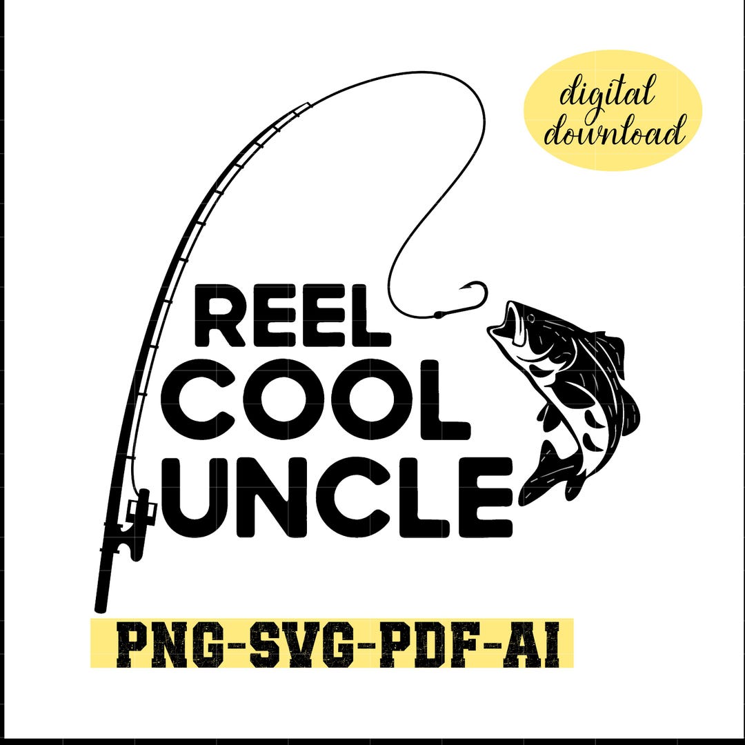 Reel Cool Uncle - Most Loved Uncle SVG - Uncle Fishing Clipart - Best ...