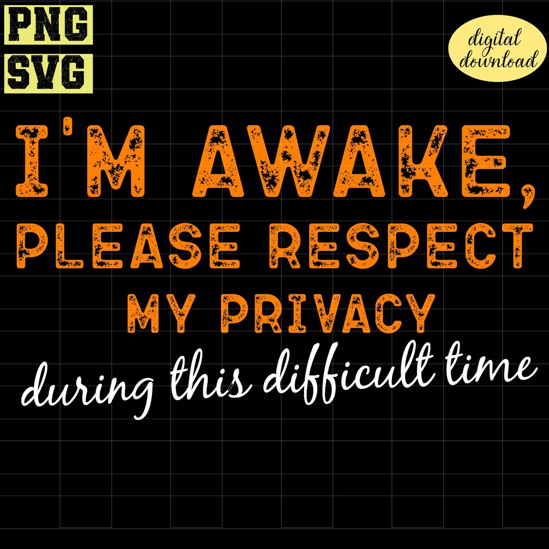 I Am Awake Svg, Please Respect My Privacy Svg, Dxf, Png and Mirrored ...