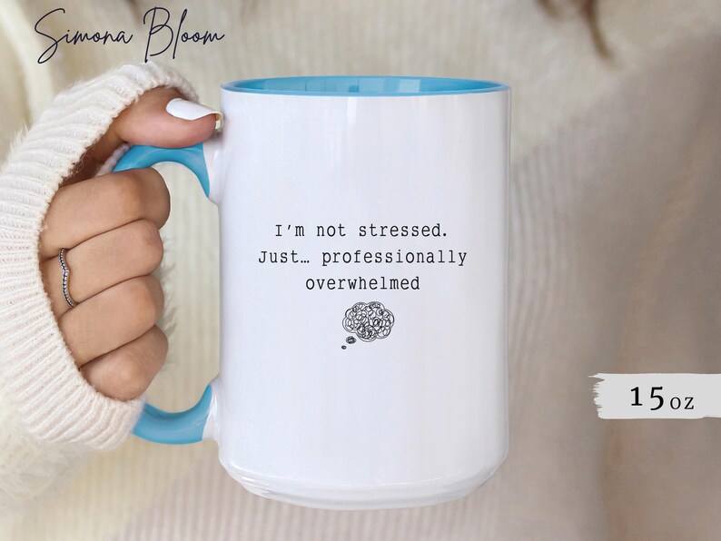Funny Work Stress Mug, Professionally Overwhelmed Quote, Office Humor ...