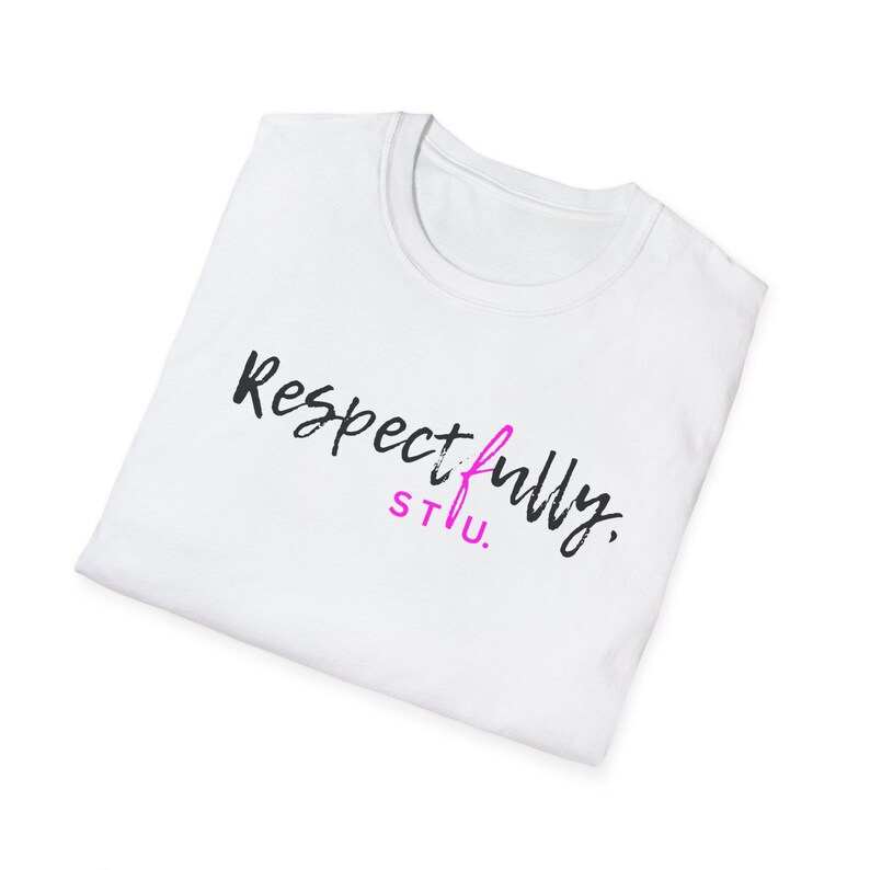 Respectfully STFU Unisex T-shirt | Bold Statement Piece, Sarcastic ...
