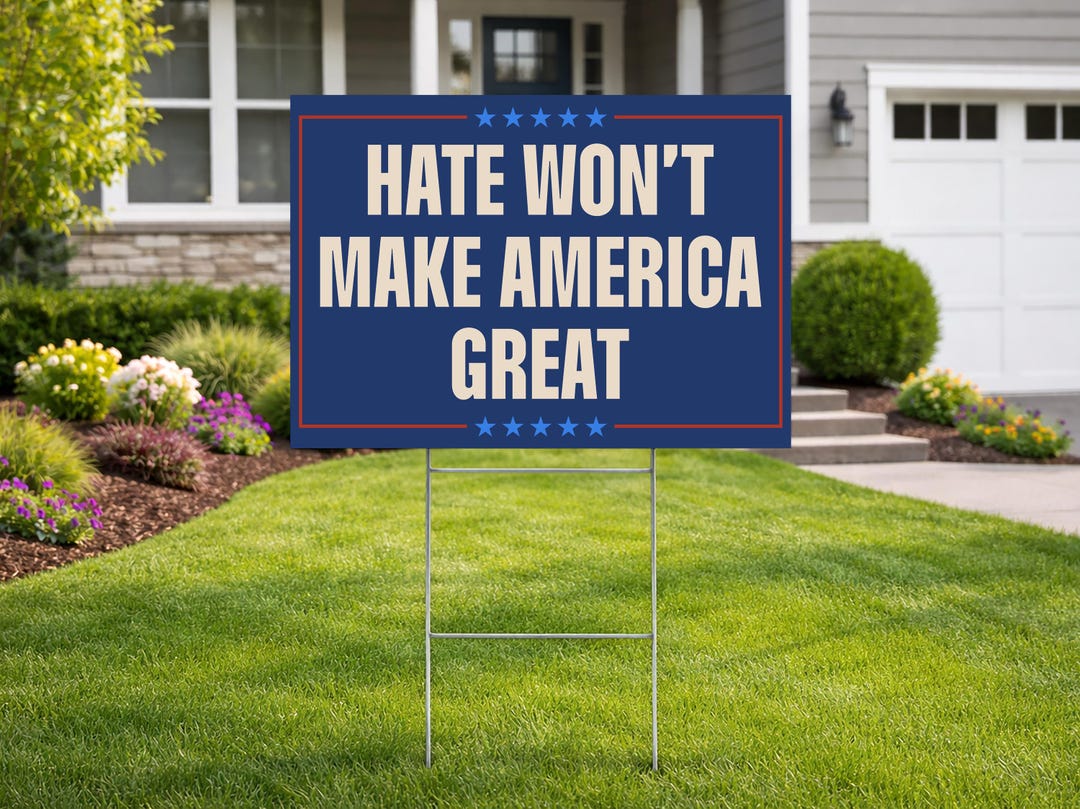 Hate Won’t Make America Great Yard Sign, Anti Hate Lawn Sign, Unity ...