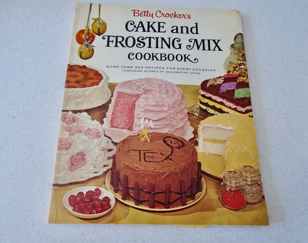 1966 Betty Crocker's Cake and Frosting Mix Cookbook First Edition ...