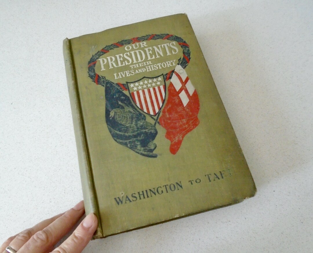 1910 Our Presidents Their Lives and History Washington to Taft by James ...