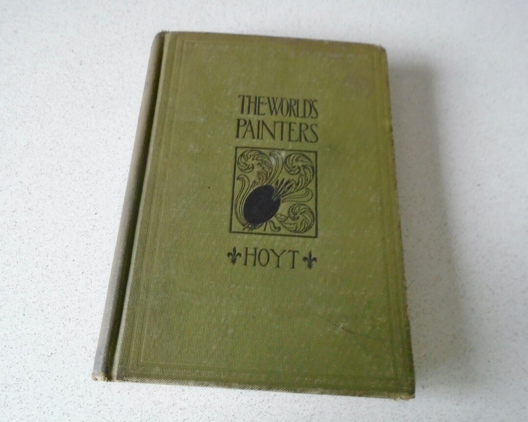 1898 the World's Painters and Their Pictures by Deristhe L. Hoyt Art ...