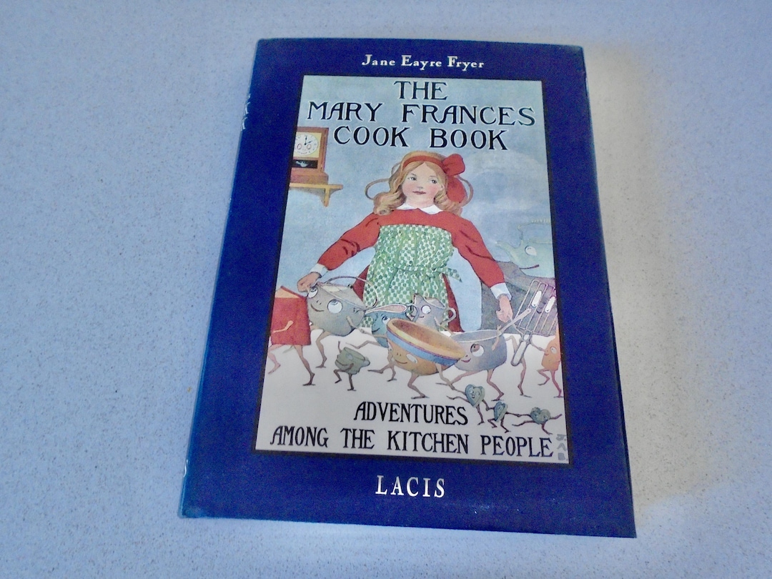 Jane Eayre Fryer the Mary Frances Cook Book Adventures Among the ...